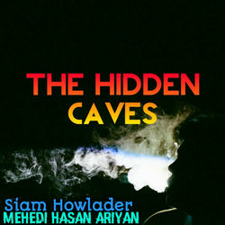Siam Howlader - The Hidden Caves