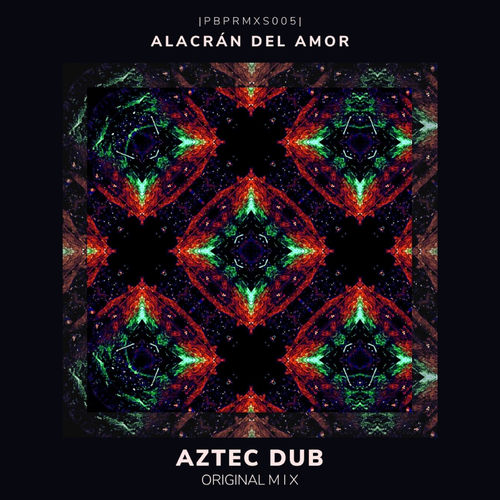Aztec Dub - Alacrán del Amor | Deezer
