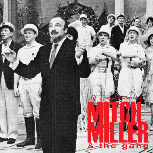 All-Time Favourites - Mitch Miller & The Gang | Deezer