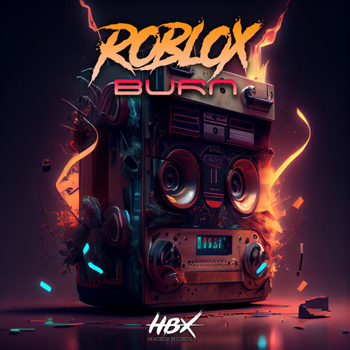 Burn - Roblox | Deezer