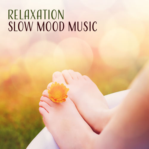 Relaxation: Slow Mood Music - Gentle Sounds for Sleep, Spa, Yoga ...