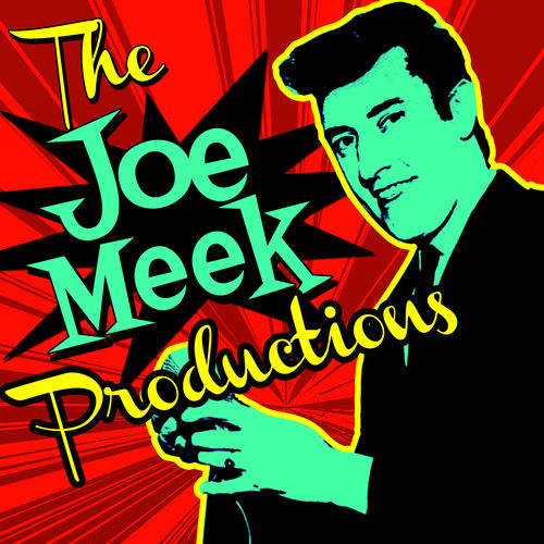 Various Artists - The Joe Meek Productions | Deezer