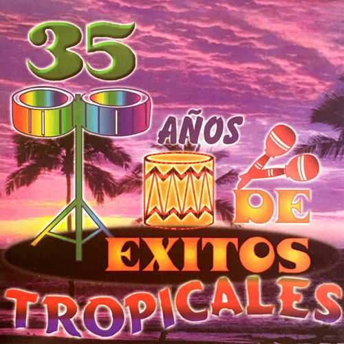 35 Años de Éxitos Tropicales - Varios Artistas | Deezer