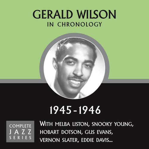 Complete Jazz Series 1945 - 1946 - Gerald Wilson | Deezer