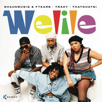ShaunMusiQ & Ftears (new album) - Welile: lyrics and songs | Deezer