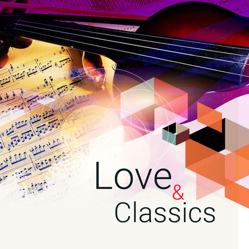 Various Artists - Love & Classics | Deezer