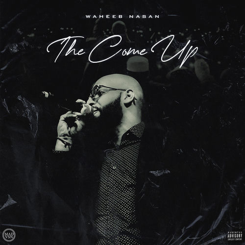 Waheeb Nasan - The Come Up: lyrics and songs | Deezer