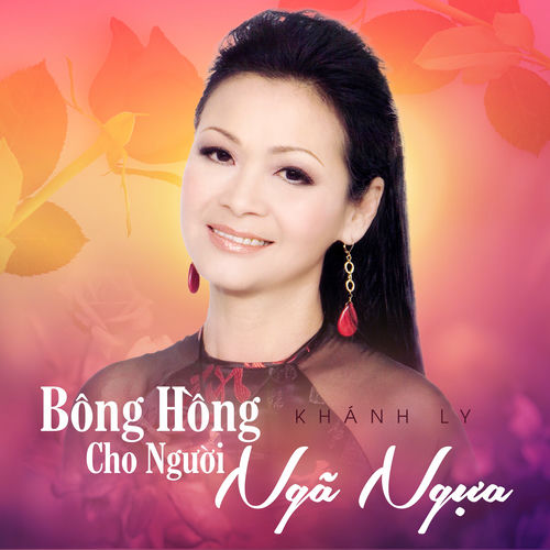Khanh Ly - Bông Hồng Cho Người Ngã Ngựa | Deezer