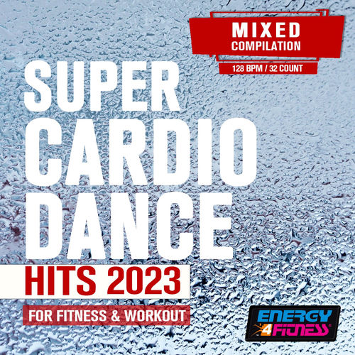 Super Cardio Dance Hits For Fitness & Workout 2023 (15 Tracks Non-Stop ...