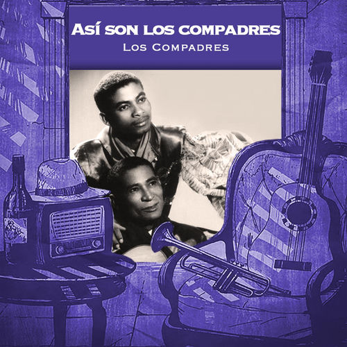 Así son Los Compadres - Los Compadres | Deezer