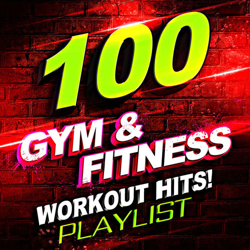 100 Gym & Fitness Workout Hits! Playlist - Workout Music | Deezer