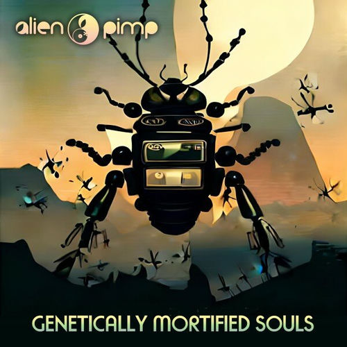 Genetically Mortified Souls - Alien Pimp | Deezer