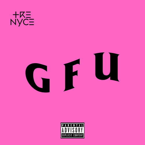 G F U - Tre Nyce | Deezer