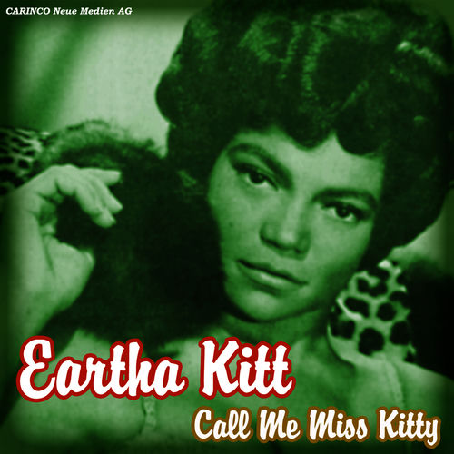 Call Me Miss Kitty - Eartha Kitt | Deezer