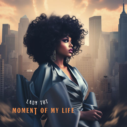 Moment of my Life - Lady Tut | Deezer