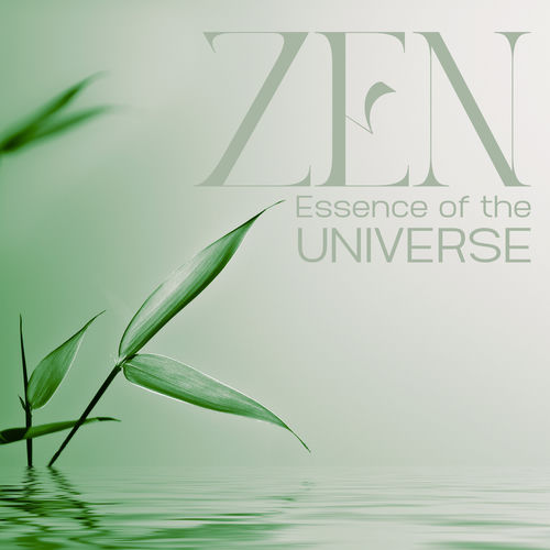 Zen Essence of the Universe - Zen Soothing Sounds of Nature | Deezer