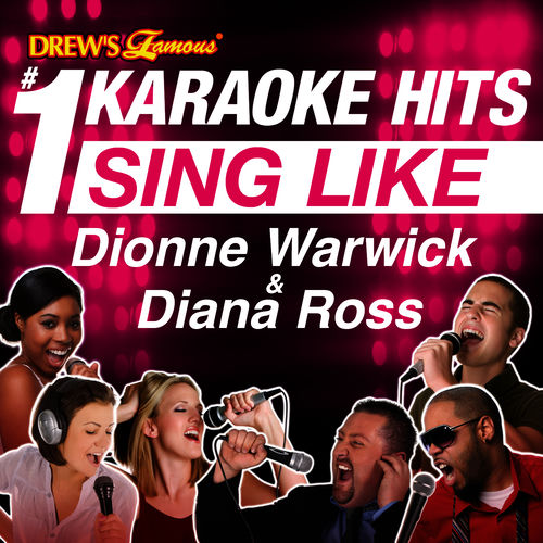 Drew's Famous #1 Karaoke Hits: Sing Like Dionne Warwick & Diana Ross ...