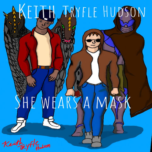 She Wears a Mask - Keith Tryfle Hudson | Deezer