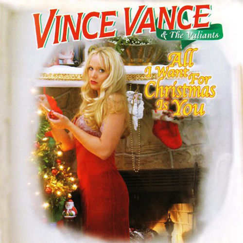 Vince Vance & The Valiants - All I Want For Christmas Is You | Deezer