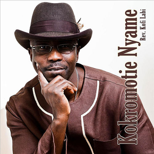 Kokromotie Nyame - Rev. Kofi Labi | Deezer