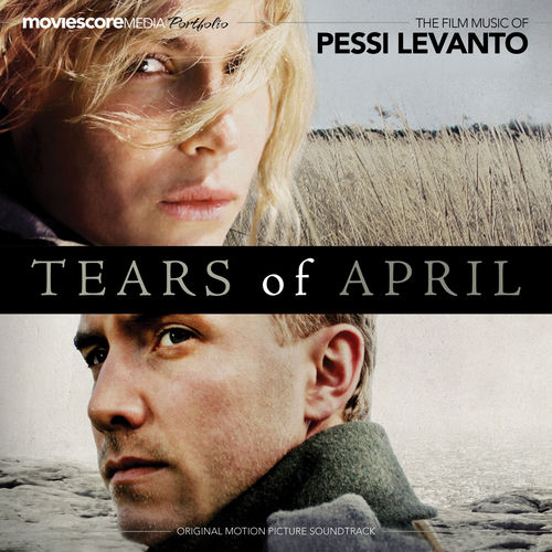 Tears of April (Original Motion Picture Soundtrack) - Pessi Levanto ...