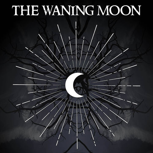 The Waning Moon - The Waning Moon | Deezer