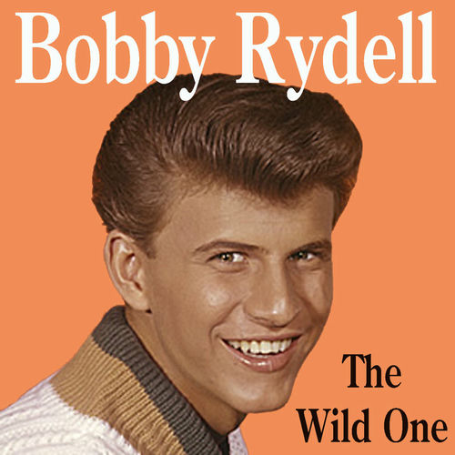 The Wild One - Bobby Rydell | Deezer