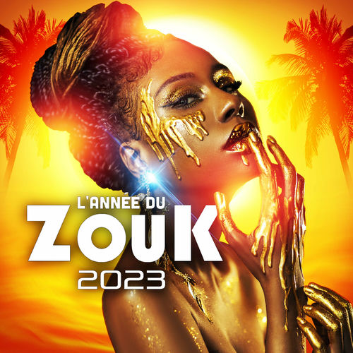 L'année du Zouk 2023 - Various Artists | Deezer