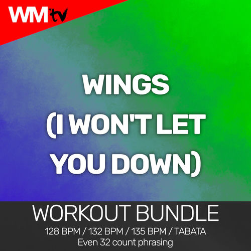 Wings (I Won't Let You Down) (Workout Bundle / Even 32 Count Phrasing ...