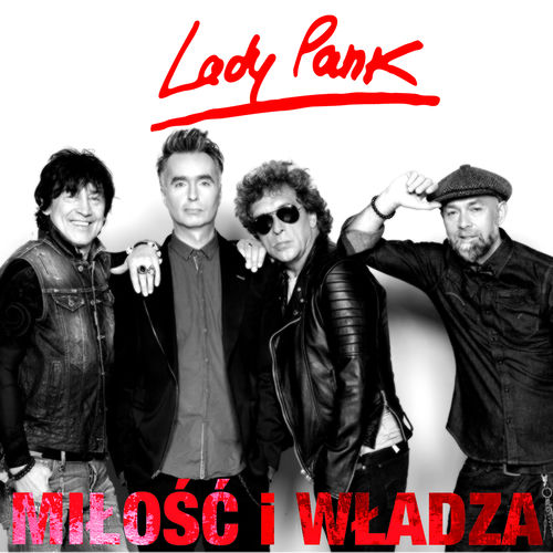 Lady Pank - Miłość I Władza (Edycja Specjalna): teksty i piosenki | Deezer