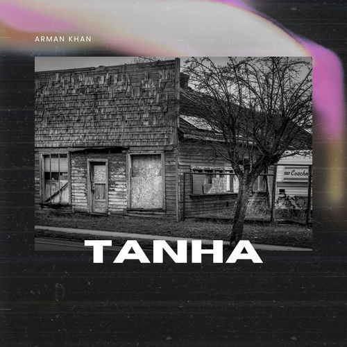 Tanha - Arman Khan | Deezer