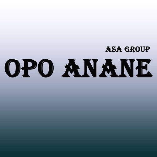 Opo Anane - Asa Group | Deezer