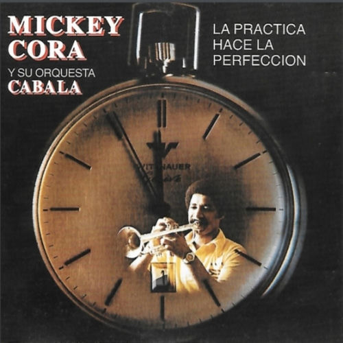 La Practica Hace la Perfecction - Mickey Cora Y Su Orquesta Cábala | Deezer