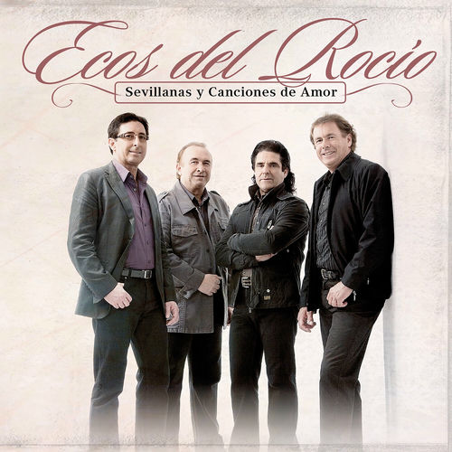 Sevillanas y Canciones de Amor - Ecos Del Rocio | Deezer