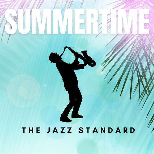 Summertime The Jazz Standard - Vários intérpretes | Deezer