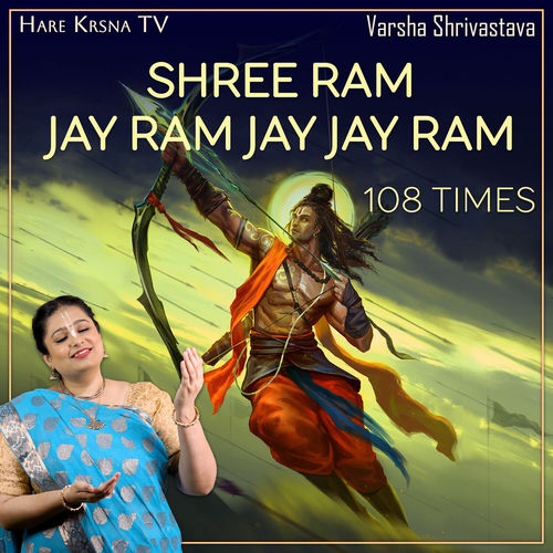 Shree Ram Jay Ram Jay Jay Ram 108 Times - Varsha Shrivastava | Deezer