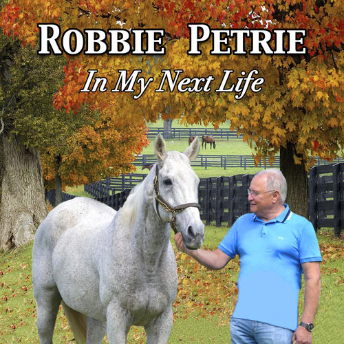 In My Next Life - Robbie Petrie | Deezer