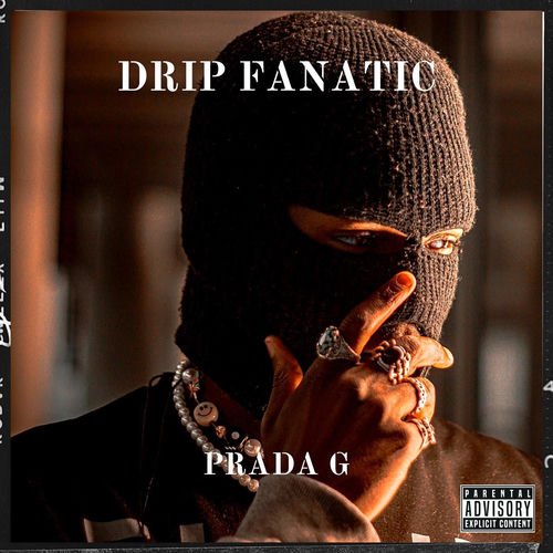 Drip Fanatic - Prada G | Deezer