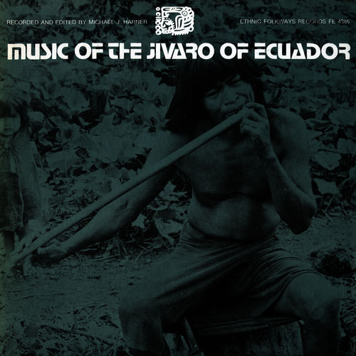 Music of the Jívaro of Ecuador - Vários intérpretes | Deezer