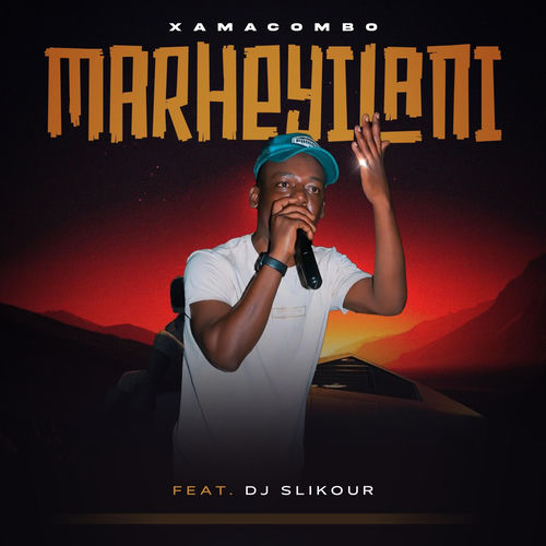 XamaCcombo Wa Mhana Vafana - Marheyilani (feat. Dj slikour) | Deezer