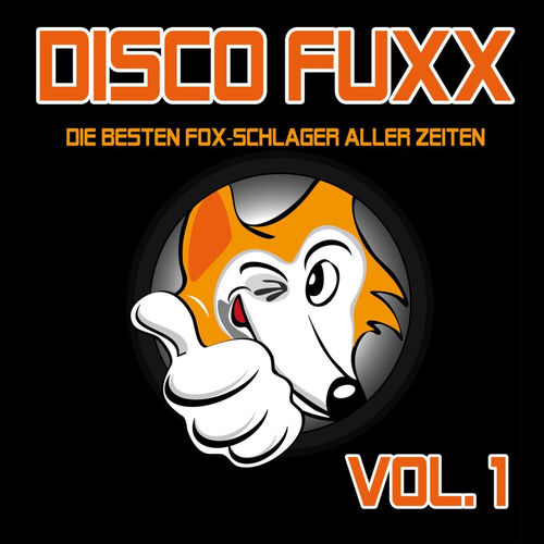 Partyhits - Disco Fuxx - Die besten Fox-Schlager aller Zeiten, Vol. 1 ...