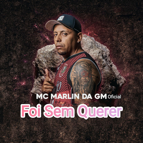 Foi Sem Querer - Mc Marlin Da GM Oficial | Deezer