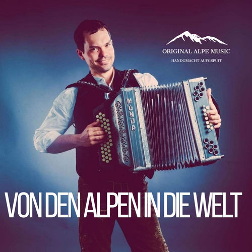 Von den Alpen in die Welt - Alpe Music | Deezer