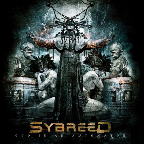Sybreed - God Is an Automaton | Deezer