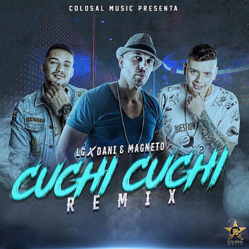 Cuchi Cuchi (Remix) - Dani Y Magneto | Deezer