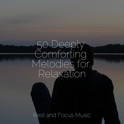 50 Deeply Comforting Melodies for Relaxation - Sleepy Night Music | Deezer