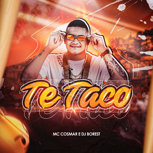 Te Taco - MC Cosmar FS | Deezer