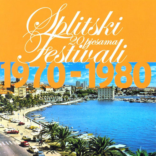 Various Artists - Splitski Festivali 1970. - 1980.: lyrics and songs ...