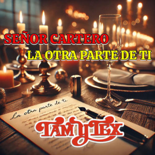 Tam Y Tex - Señor Cartero - La Otra Parte De Ti | Deezer