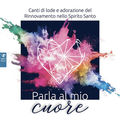 Ascolta Parla al mio cuore di Rinnovamento nello Spirito Santo ...